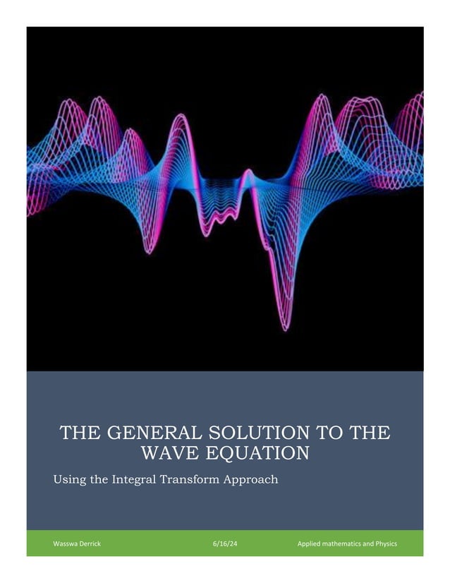 INTEGRAL TRANSFORM SOLUTION OF THE WAVE EQUATION TO SOLVE FOR HOMOGENOUS AND NON HOMOGENOUS ...