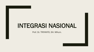 MATERI INTEGRASI NASIONAL (untuk mahasiswa) | PPT