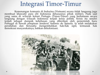 Integrasi timor timur & masa pemerintahan B.J. Habibie | PPTX