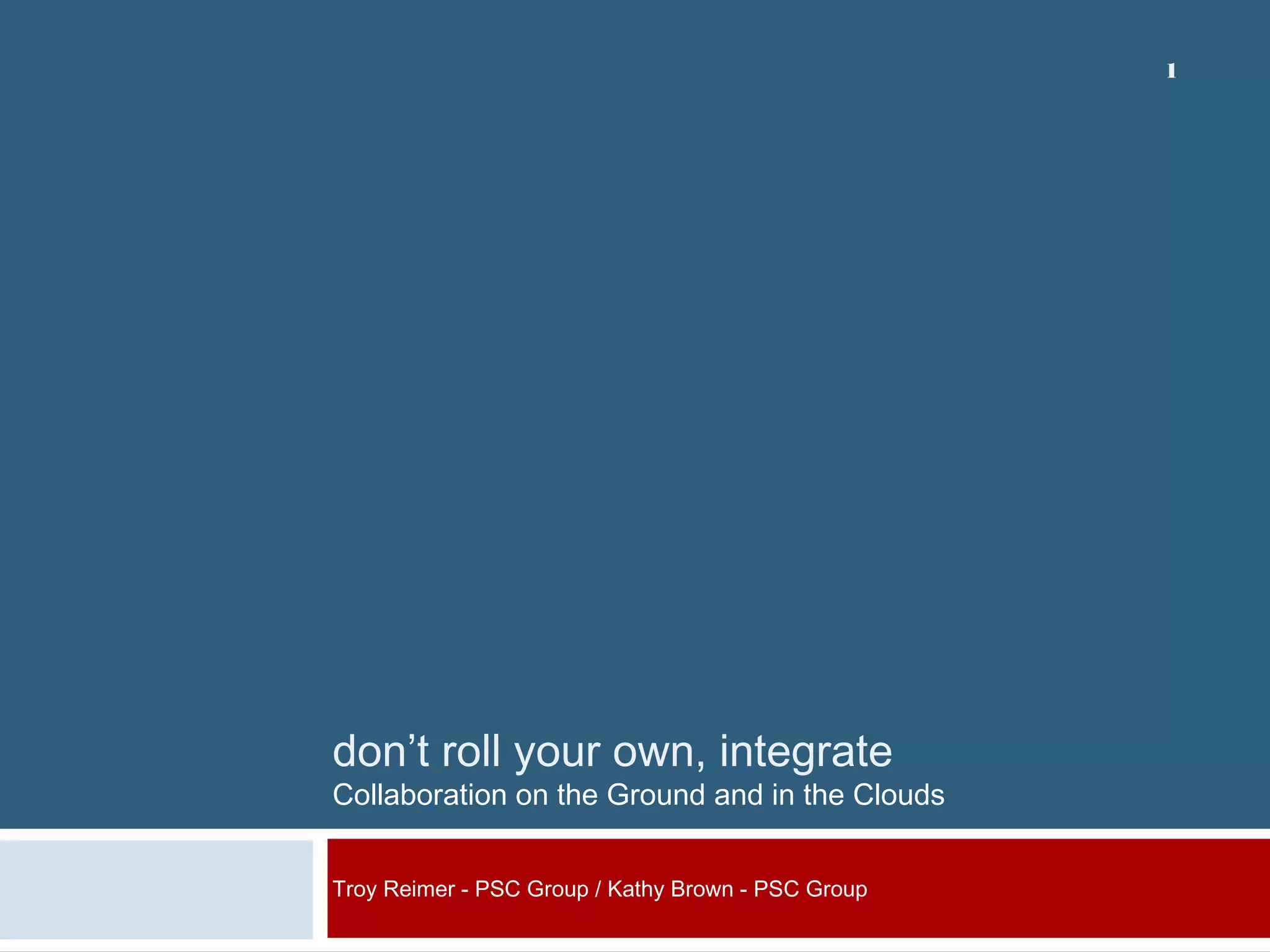 Don't Roll Your Own, Integrate | PPT