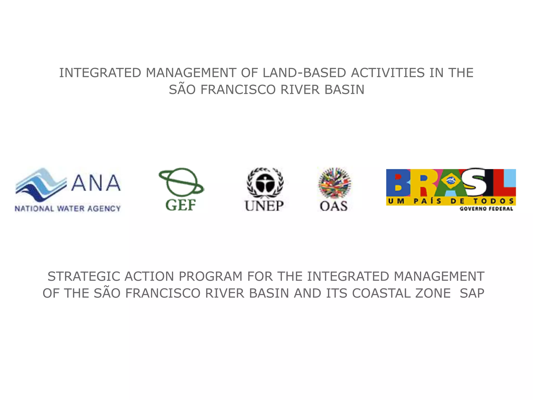 Integrated Management of Land- Based Activities in the Sao Francisco ...