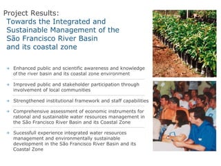 Integrated Management of Land- Based Activities in the Sao Francisco ...