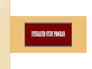 Integrated study program ppt | PPT