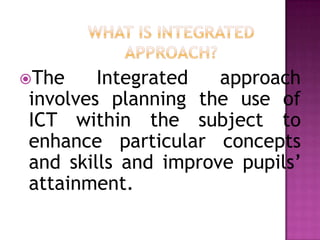 Integrated approach | PPTX