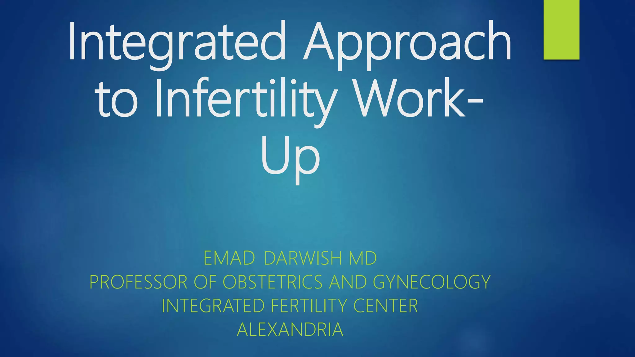 Integrated approach to infertility work up | PPTX