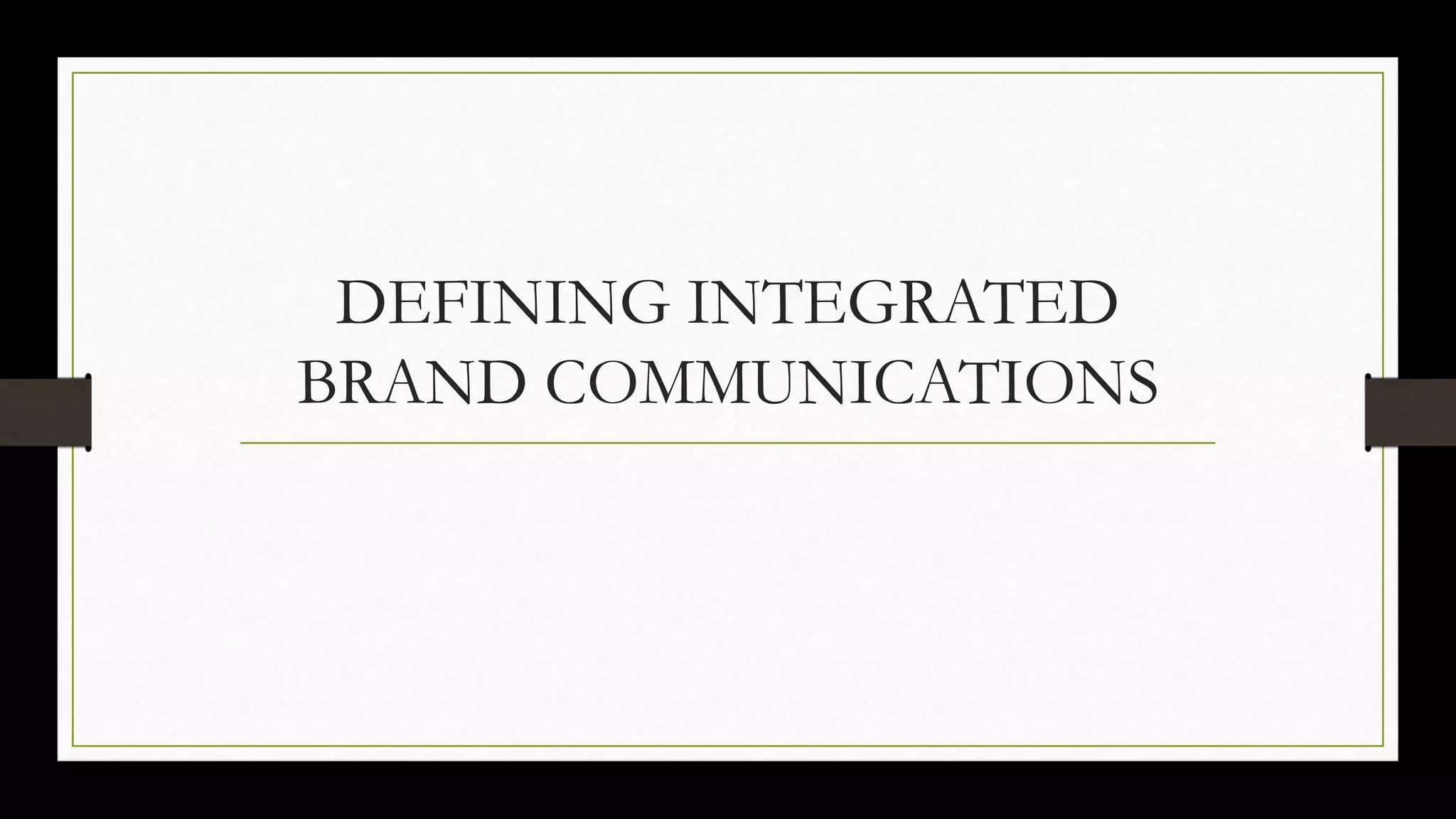 INTEGRATED BRAND COMMUNICATIONS.ppt