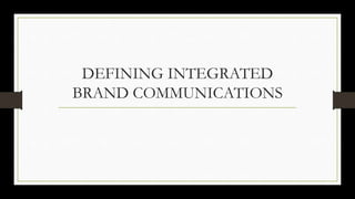 INTEGRATED BRAND COMMUNICATIONS.ppt