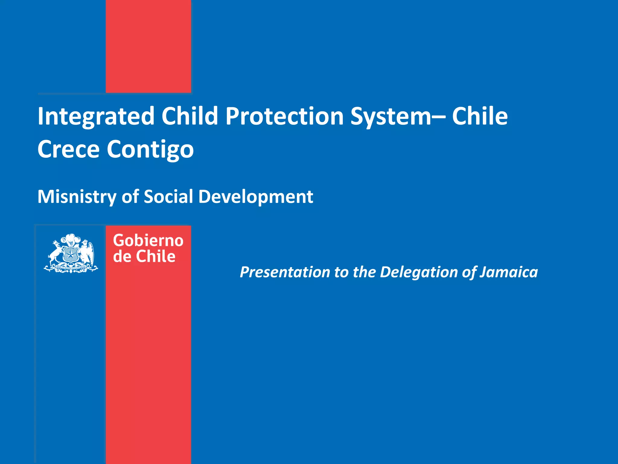 Integrated child protection system–chile crece contigo | PPT
