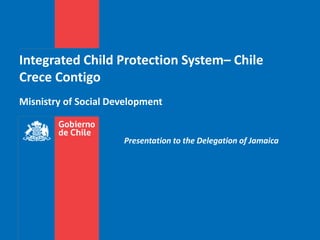 Integrated child protection system–chile crece contigo | PPT