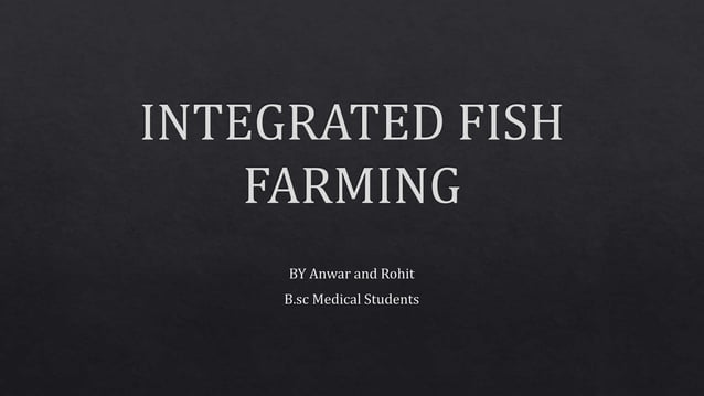 INTEGRATED FISH FARMING.pptx