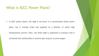 Integrated gasification combined cycle plant | PPTX