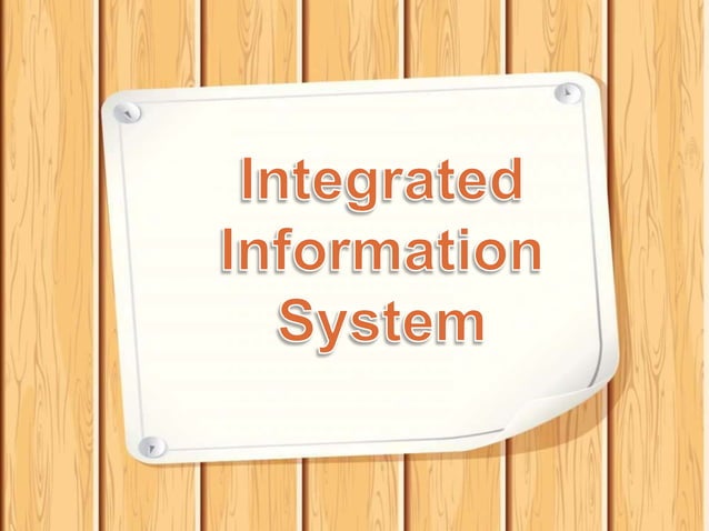 Integrated information systems | PPTX