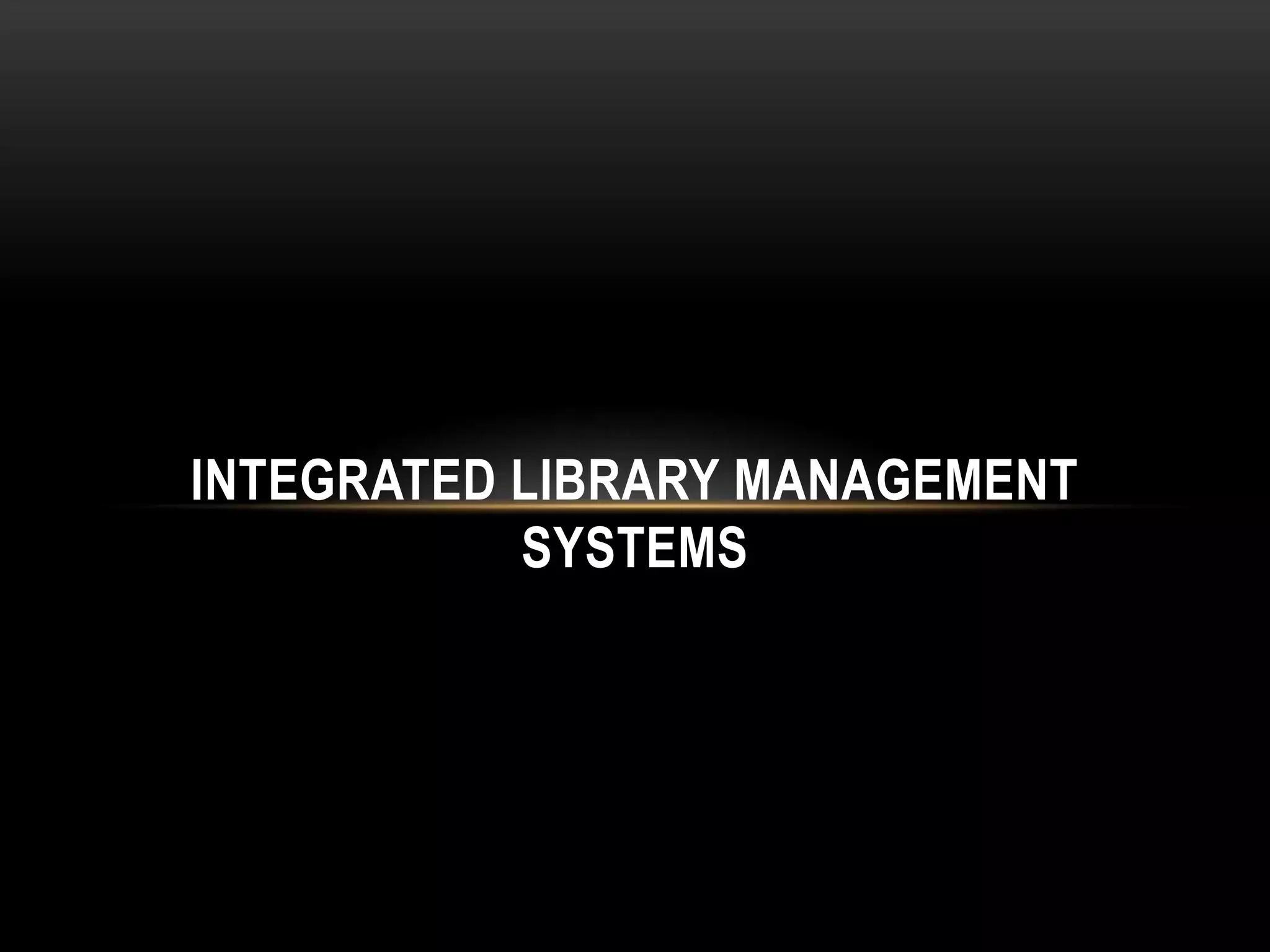 Integrated library management systems | PPTX