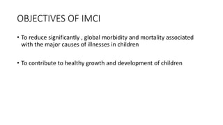 INTEGRATED MANAGEMENT OF CHILDHOOD ILLNESSES.pptx