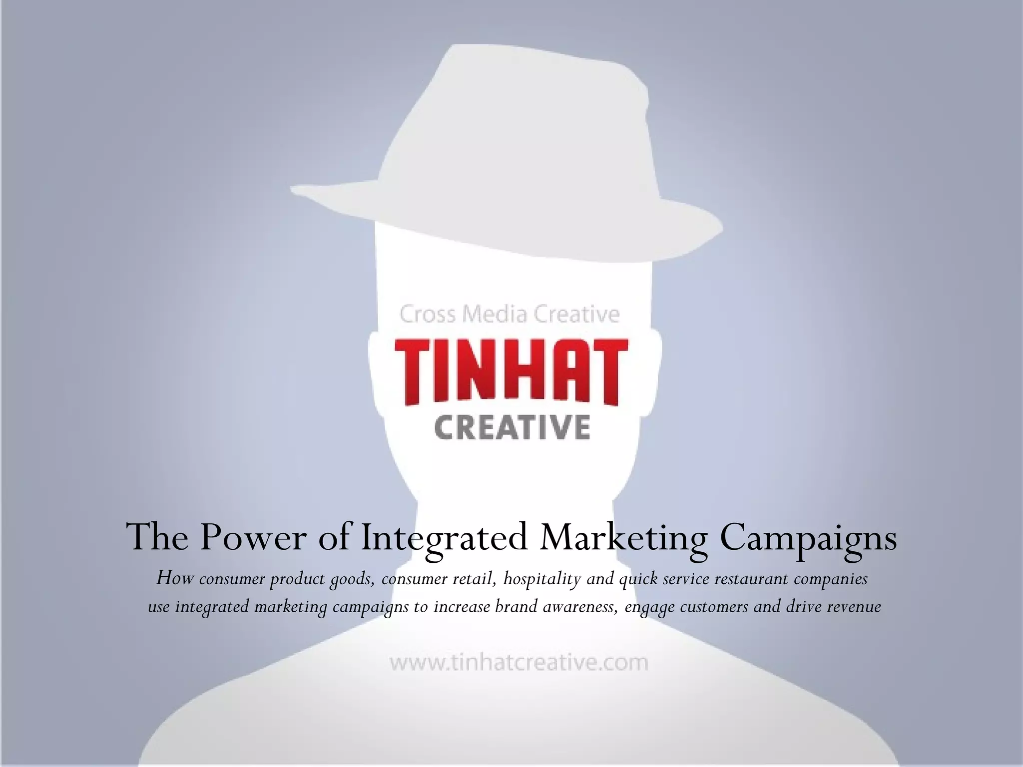The Power of Integrated Marketing Campaigns - Tinhat Creative | PPT