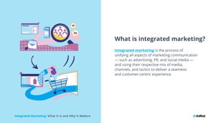 Integrated Marketing: What It Is and Why It Matters | PDF