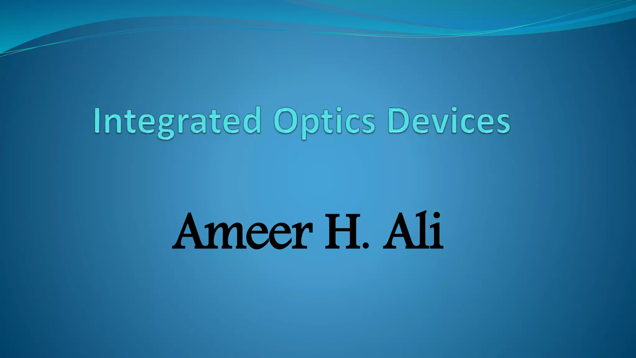 Integrated optics devices | PPTX | Computer Networking | Computing