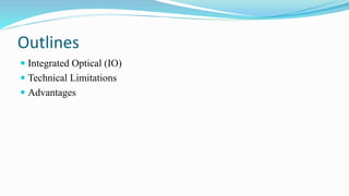 Integrated optics devices | PPTX | Computer Networking | Computing