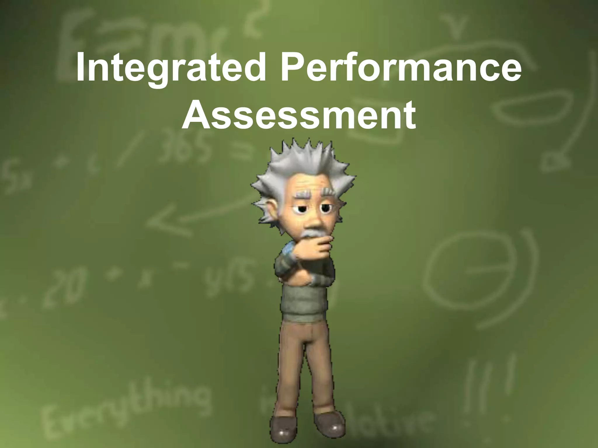 Integrated performance assessment ppt | PPTX