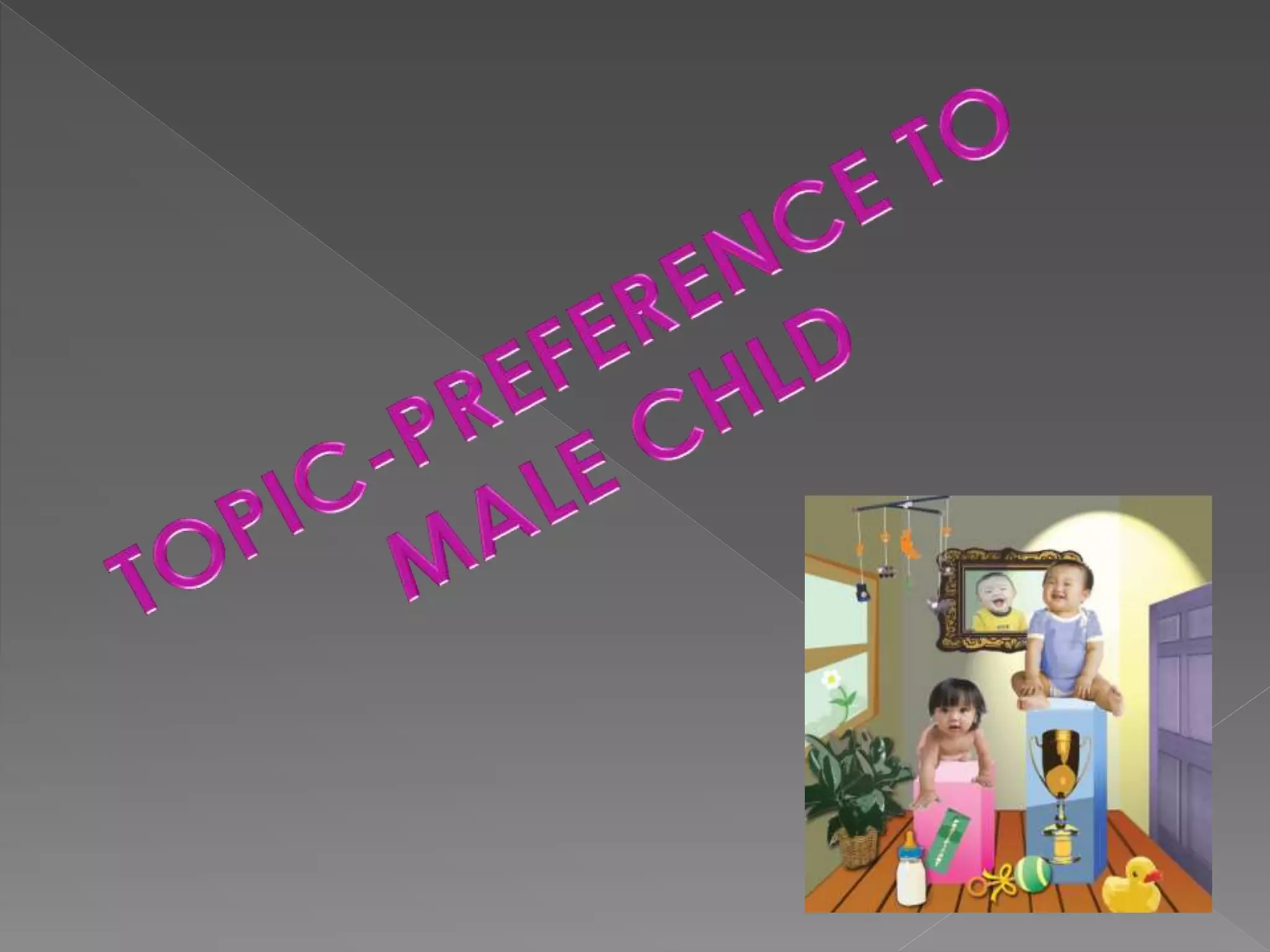 preference to male child | PPTX