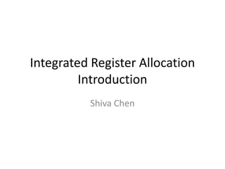 Integrated Register Allocation introduction | PPTX