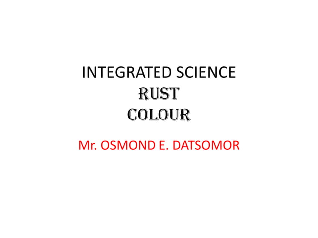 Integrated science rust | PPTX
