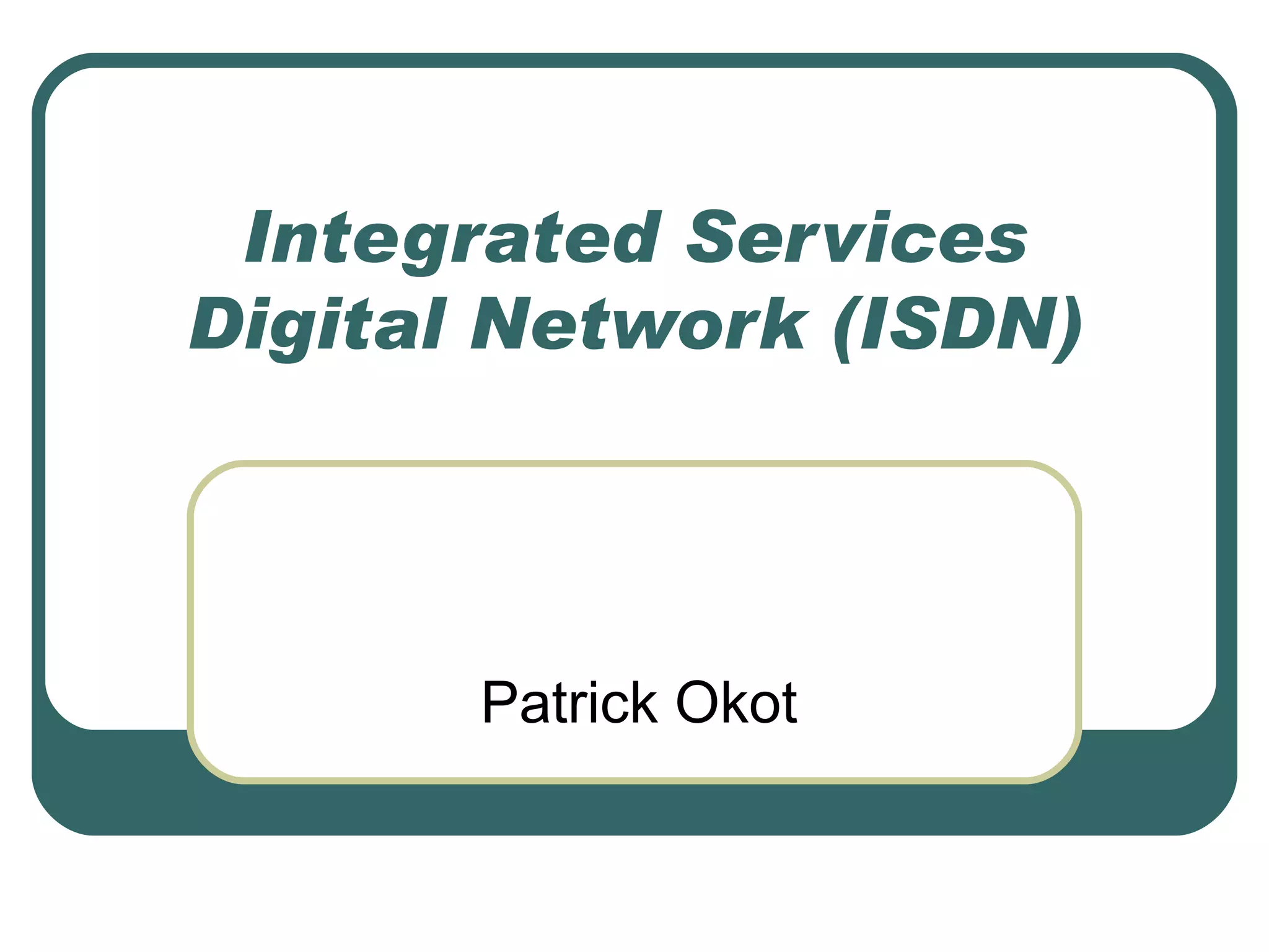 Integrated services digital network (isdn) | PPT