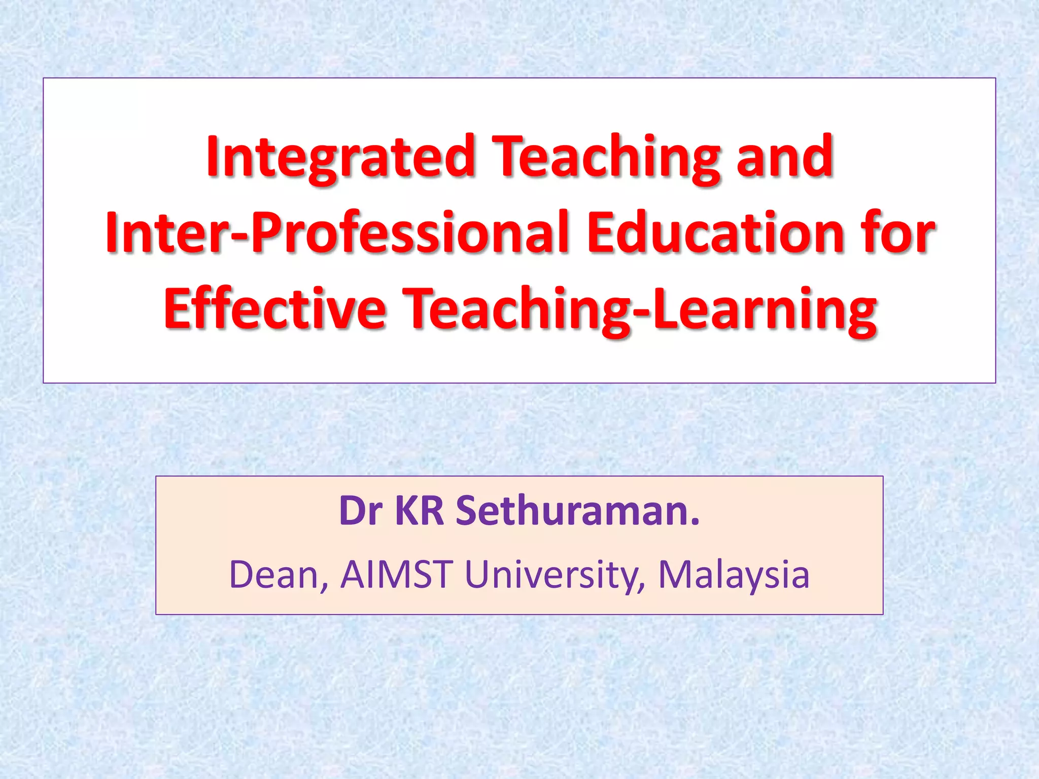 Integrated teaching and inter professional education for effective ...