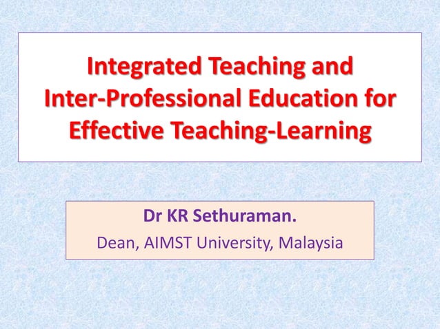 Integrated teaching and inter professional education for effective learning