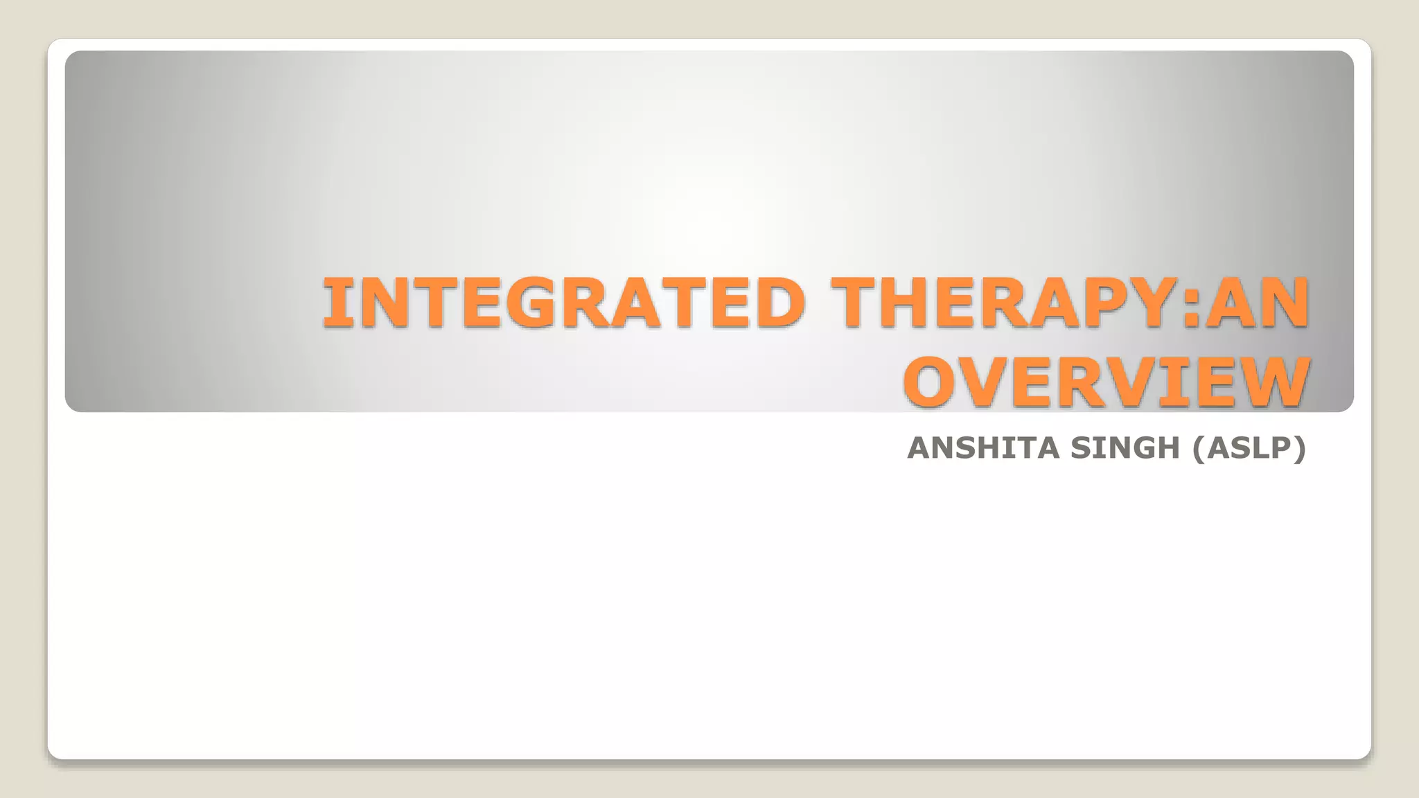 Integrated Therapy | PPTX