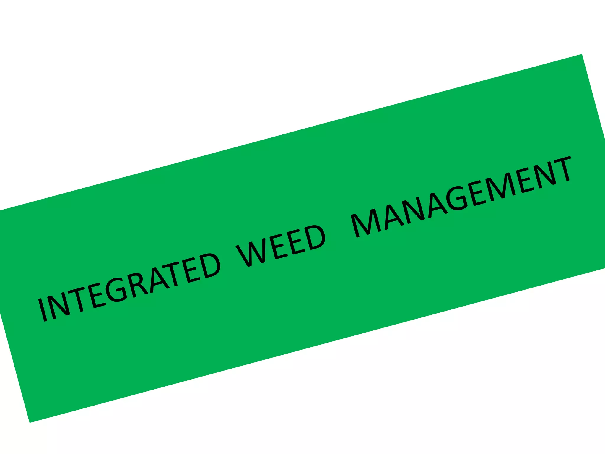 Integrated weed management (iwm) is the | PPTX