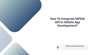 Steps for Integrate MPESA API In Mobile App Development | PPT