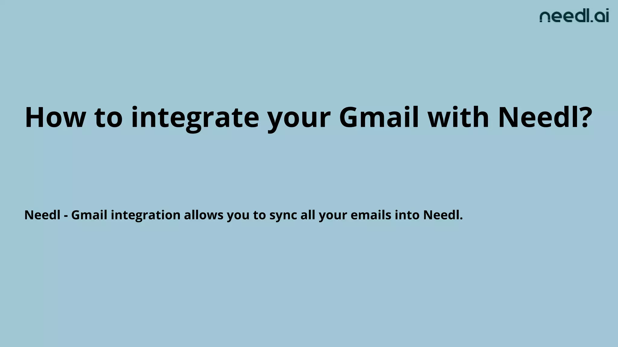 Integrate your Gmail with Needl | PPT