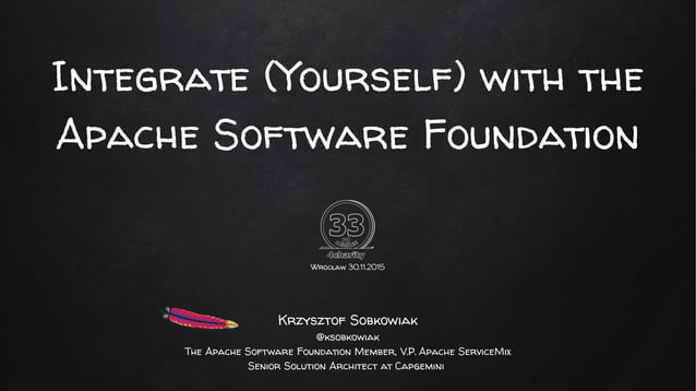 Integrate (Yourself) with the Apache Software Foundation - 33rd Degree 4charity | PPT