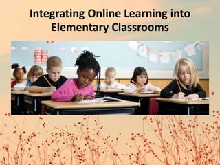 Integrating online-learning-into-elementary-classroom. (1) | PPT