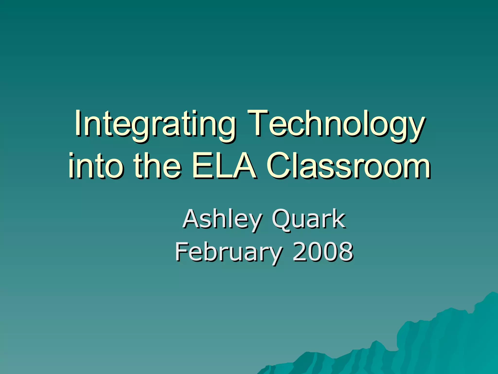 Integrating Technology Into The ELA Classroom | PPT