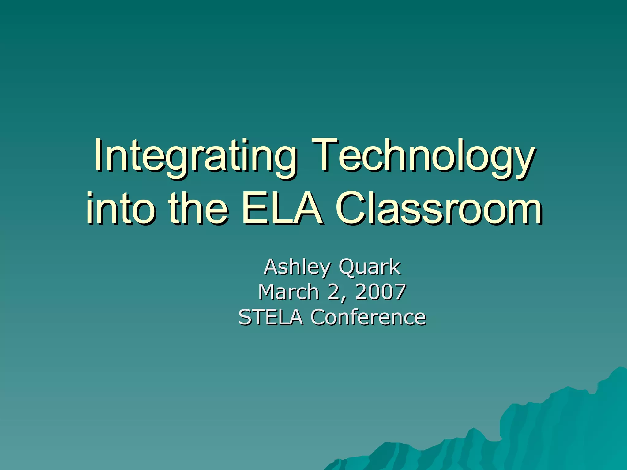 Integrating Technology into the English Language Arts Classroom | PPT