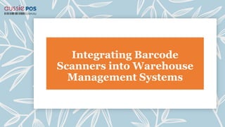 Integrating Barcode Scanners into Warehouse Management Systems.pptx