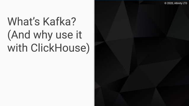 Fast Insight from Fast Data: Integrating ClickHouse and Apache Kafka | PPT