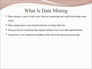 Integrating compression technique for data mining | PPT