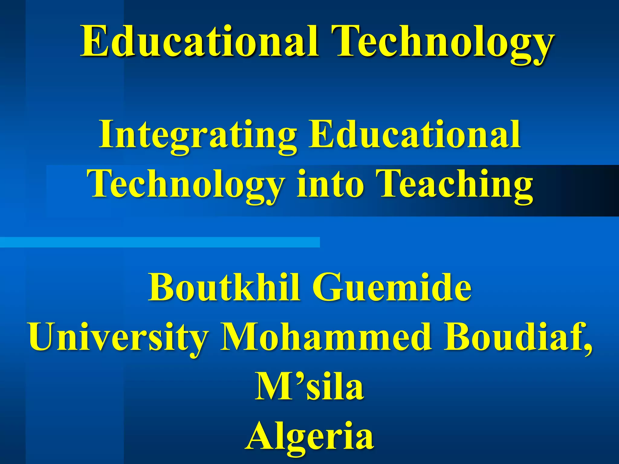 Integrating educational technology into teaching | PPT