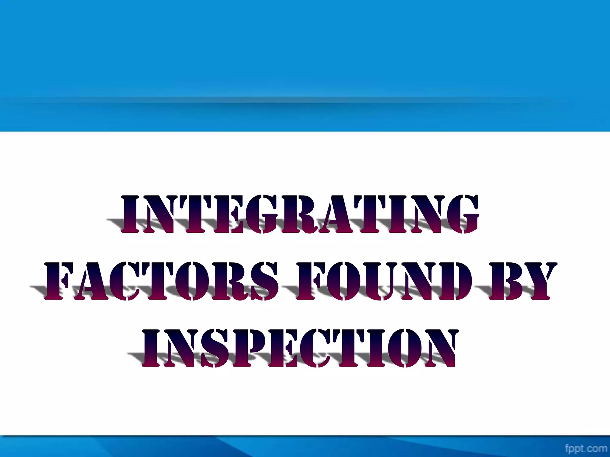 Integrating factors found by inspection | PPTX