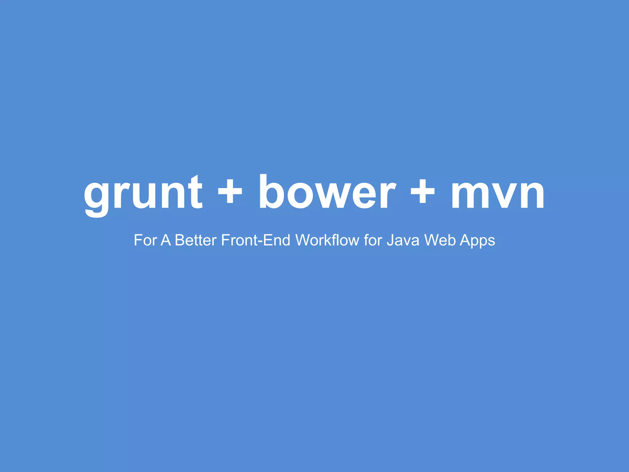 Integrating grunt and bower with maven | PPTX