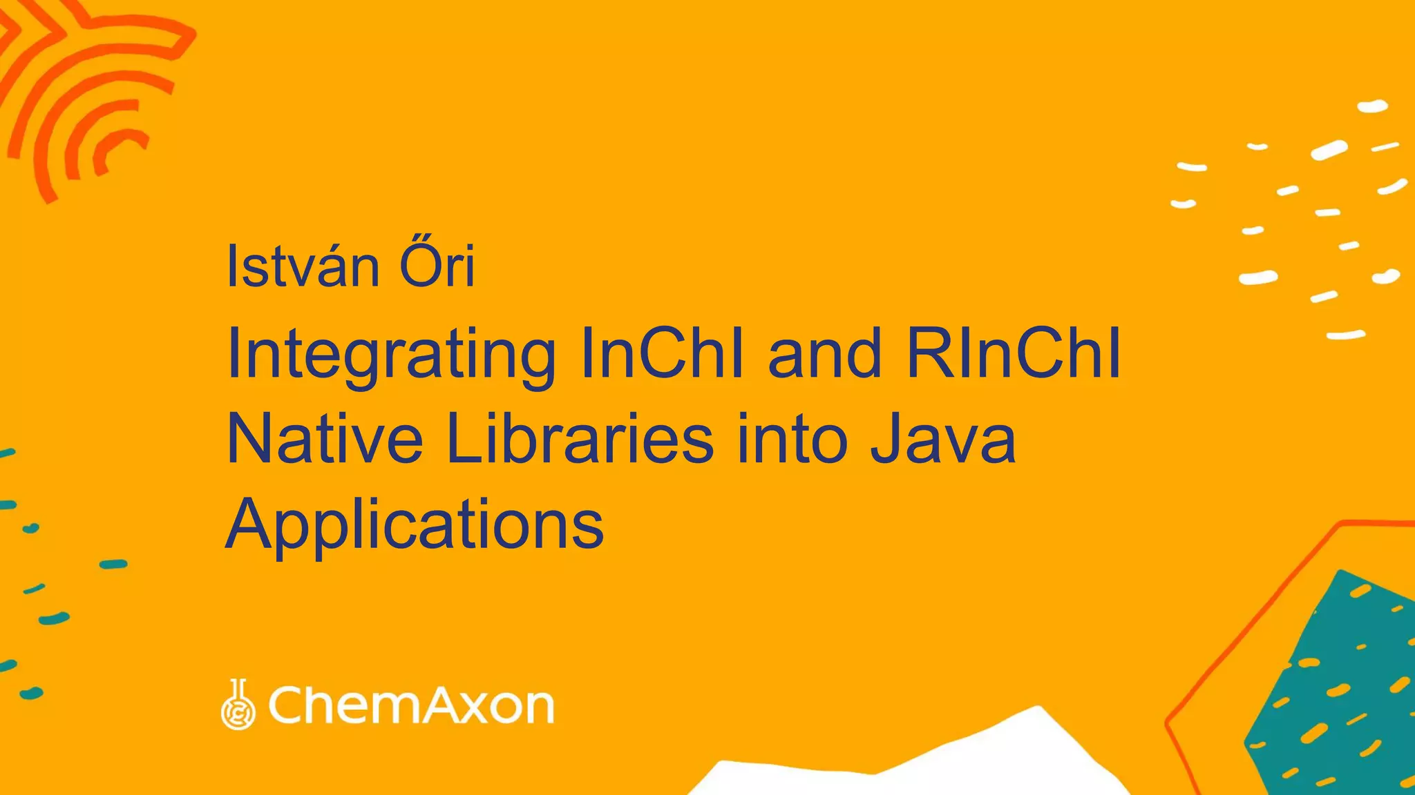 Integrating Inchi And Rinchi Native Libraries Into Java Applications Ppt
