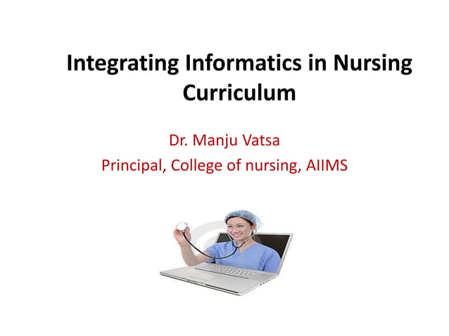 Integrating informatics in nursing curriculum | PPTX | Educational Assessment | Education