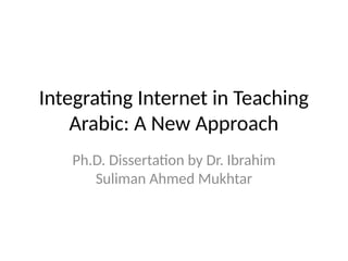 Ibrahim Suliman Ahmed Mukhtar PH.d -PPT-Integrating_Internet_Teaching ...