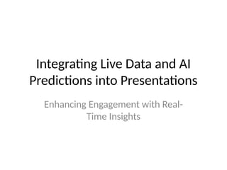 Integrating_Live_Data_and_AI_Predictions | PPTX