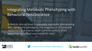 Integrating Metabolic Phenotyping with Behavioral Neuroscience | PPT
