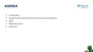 Integrating MuleSoft with Oracle Autonomous DB | Kolkata MuleSoft Meetup #10 | PPT