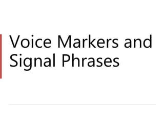 Voice Markers and Signal Phrases | PPTX